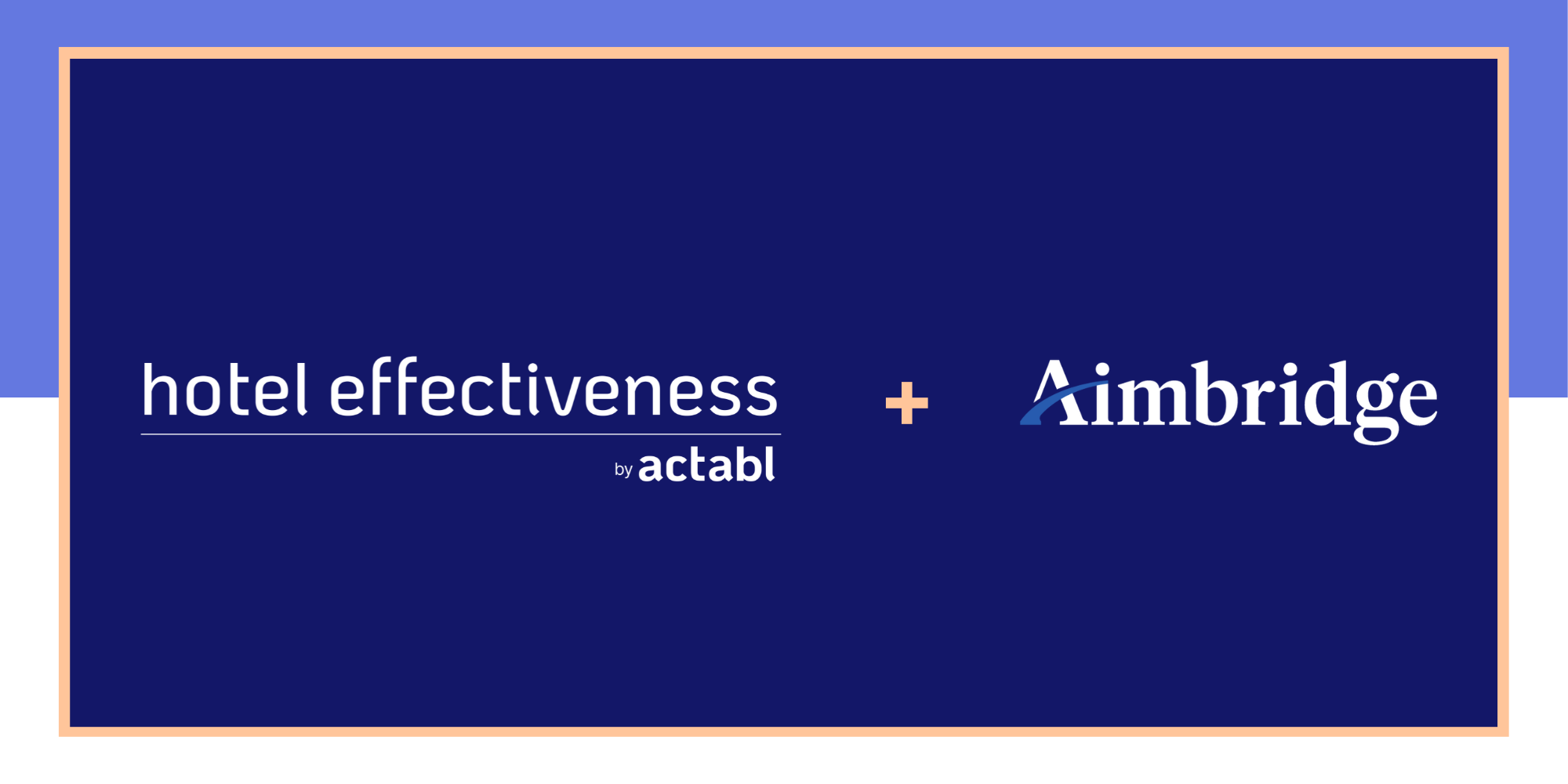 Hotel Effectiveness Partners with Global Industry Leader Aimbridge ...