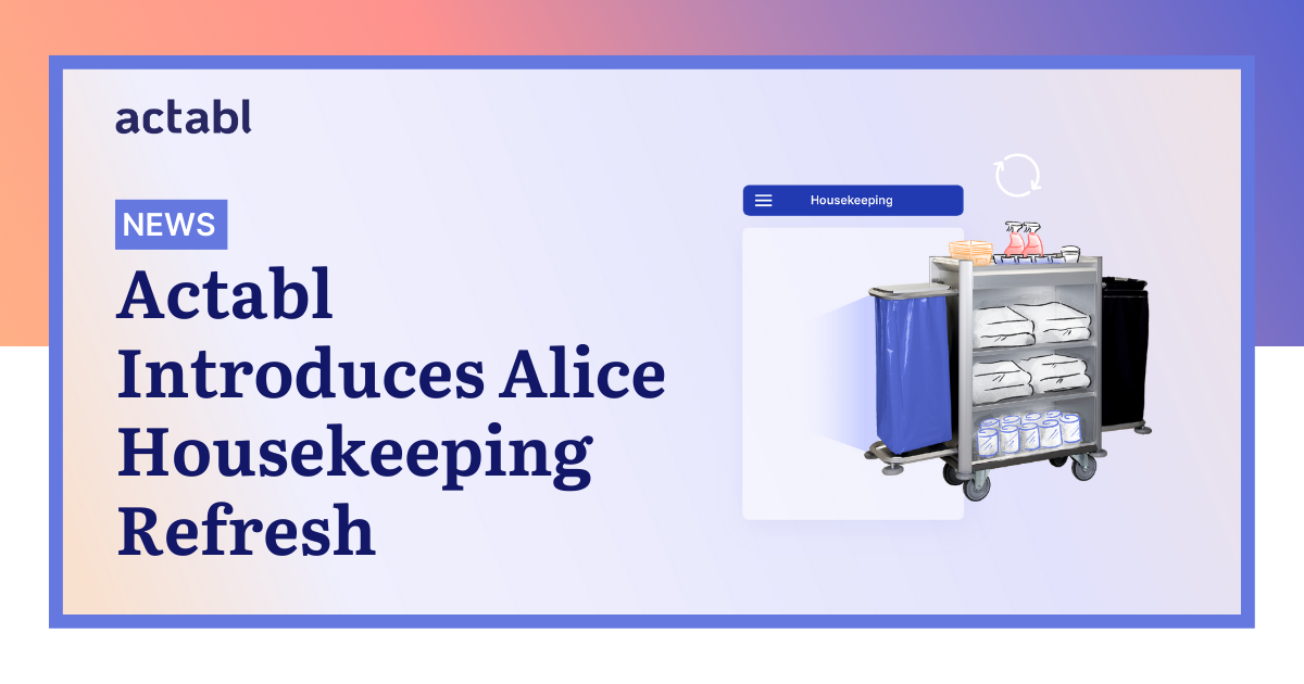 Actabl Introduces Alice Housekeeping Refresh - Actabl