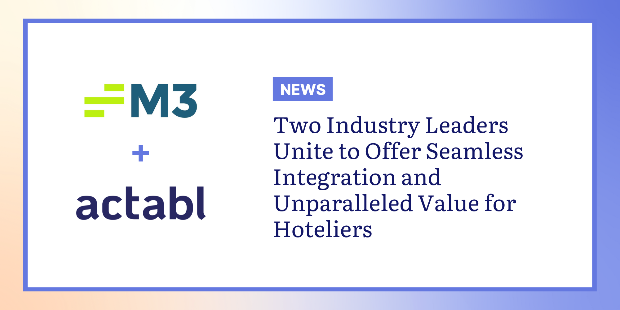 Actabl and M3 Boosts Strategic Alliance and Enhances Hospitality ...
